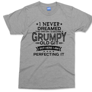 Grumpy Old Git Mens Funny T Shirt Present for Dad Grandad Grandpa Funny T Shirt Slogan Novelty ...