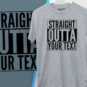 Straight Outta Custom Text T-shirt - Straight Outta Personalized T ...