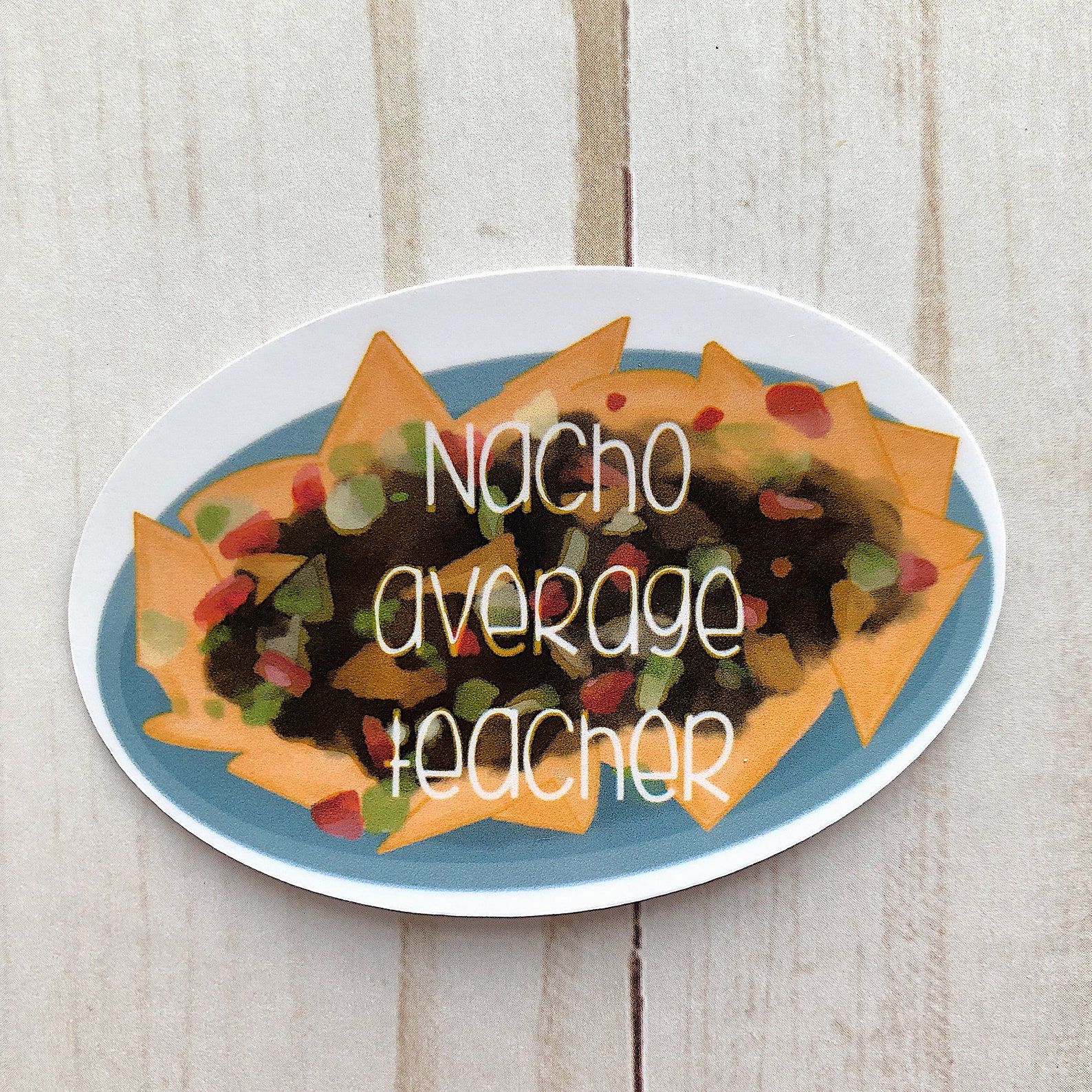 Nacho Average Sticker, Sticker for Teacher, Teacher Sticker, Nacho ...