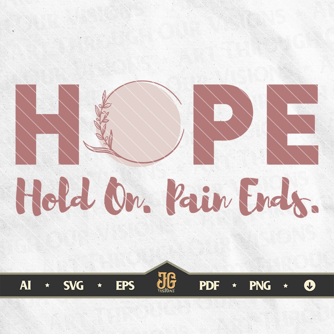 Hope Svg, Hold on Svg, Pain Svg, Pain Ends Svg, Floral Svg ...