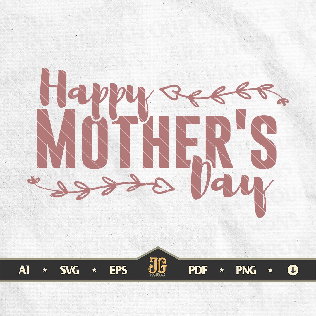 Happy Mother's Day Svg, Mother's Day Svg, Mother Svg, Mom Day Svg, Mom ...