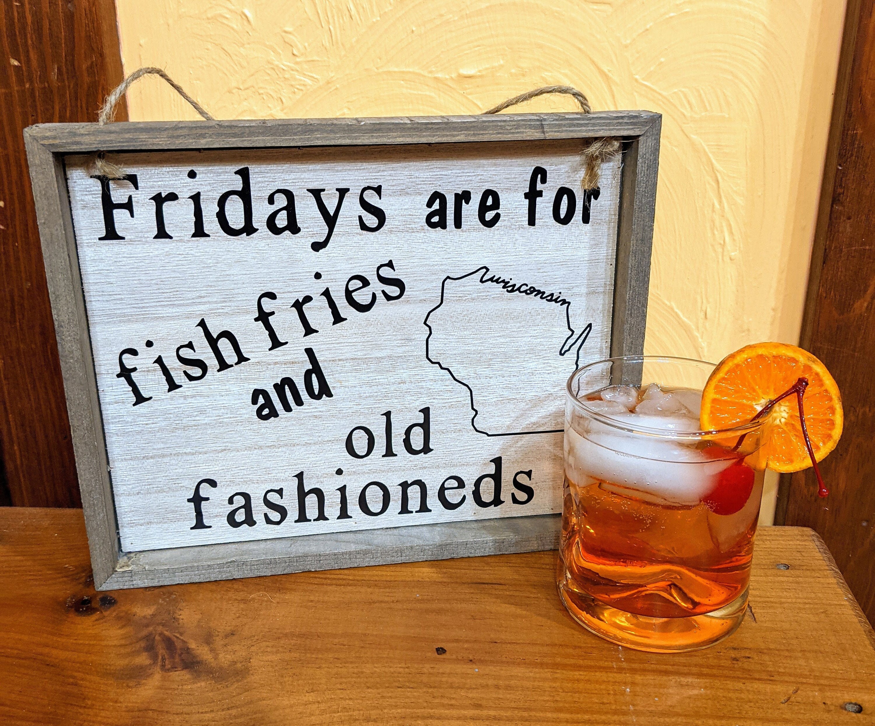 Fish fries and Old Fashioneds Friday sign Wisconsin Sign | Etsy