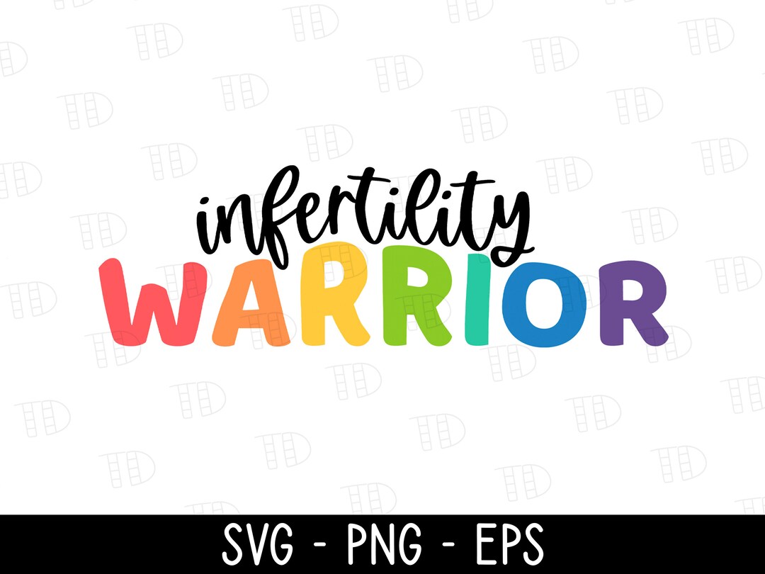 Infertility Warrior Svg File IVF Png Cut File Cricut Cuttable File ...