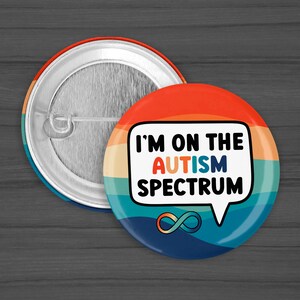 I Am on the Autism Spectrum Pin Badge, Autism Awareness, Autistic ...