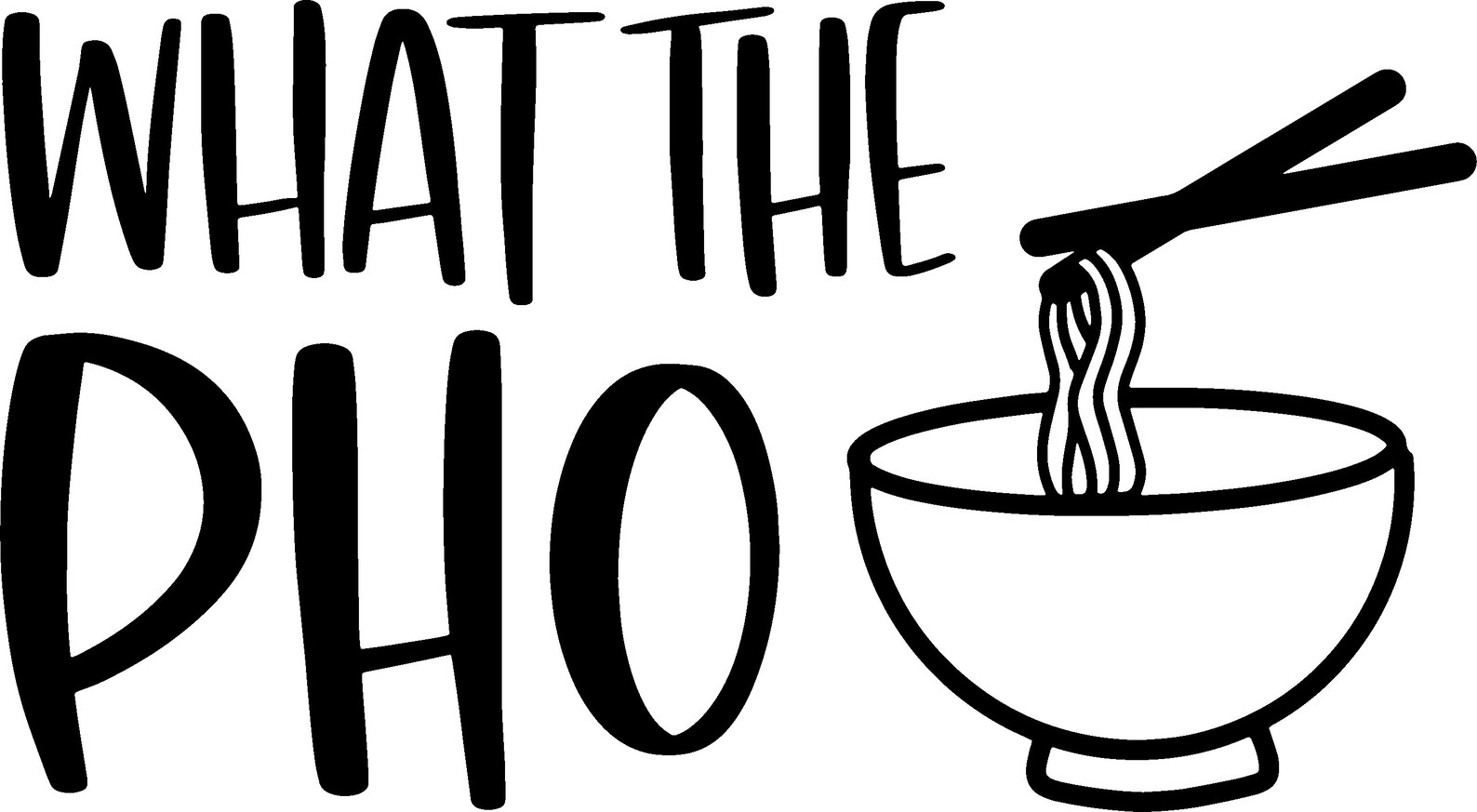 What the Pho SVG PNG Files Cricut T Shirt Transfer Design - Etsy