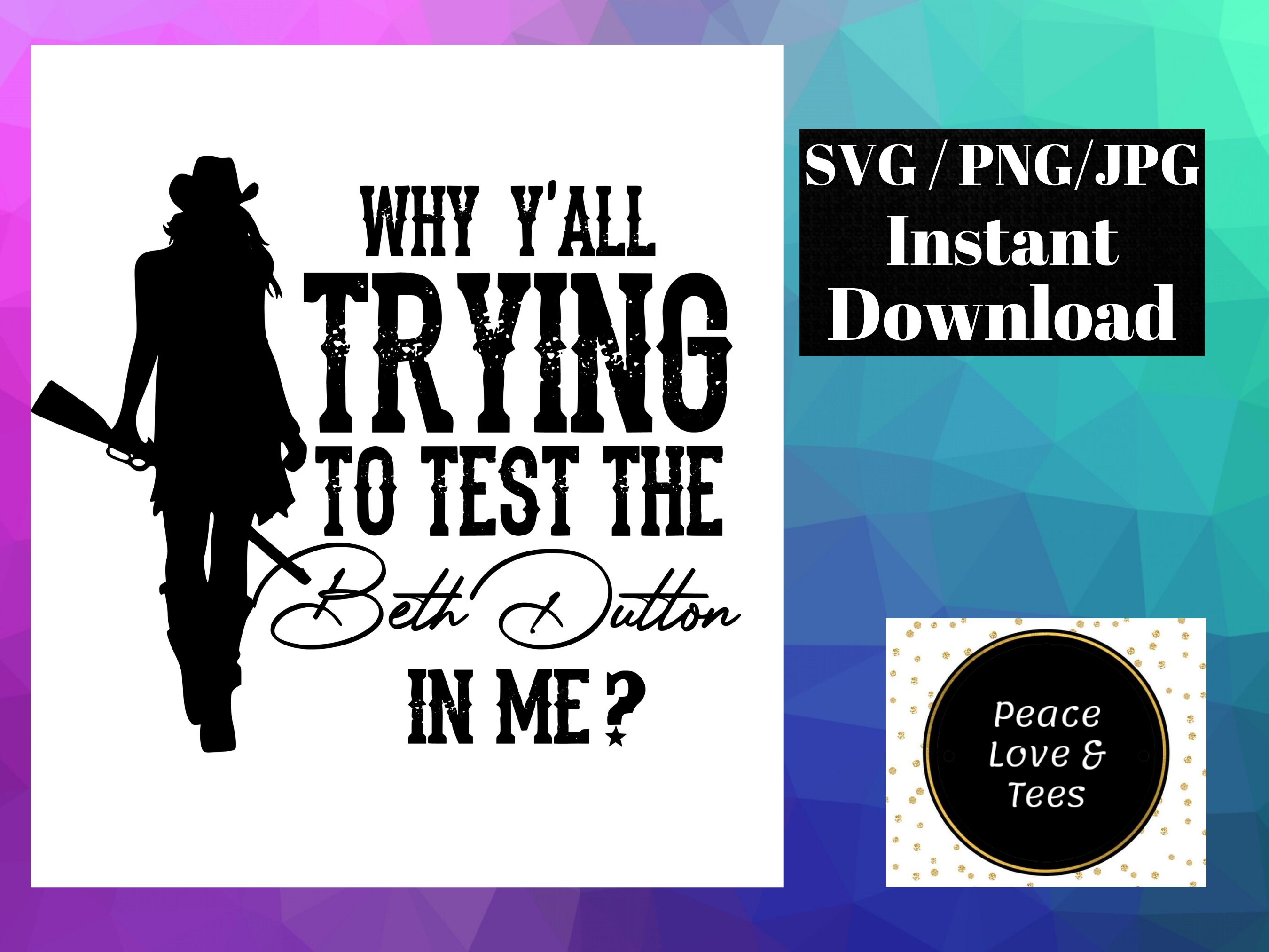 Testing the Beth Dutton in Me SVG PNG JPG Cut Files Print | Etsy Canada