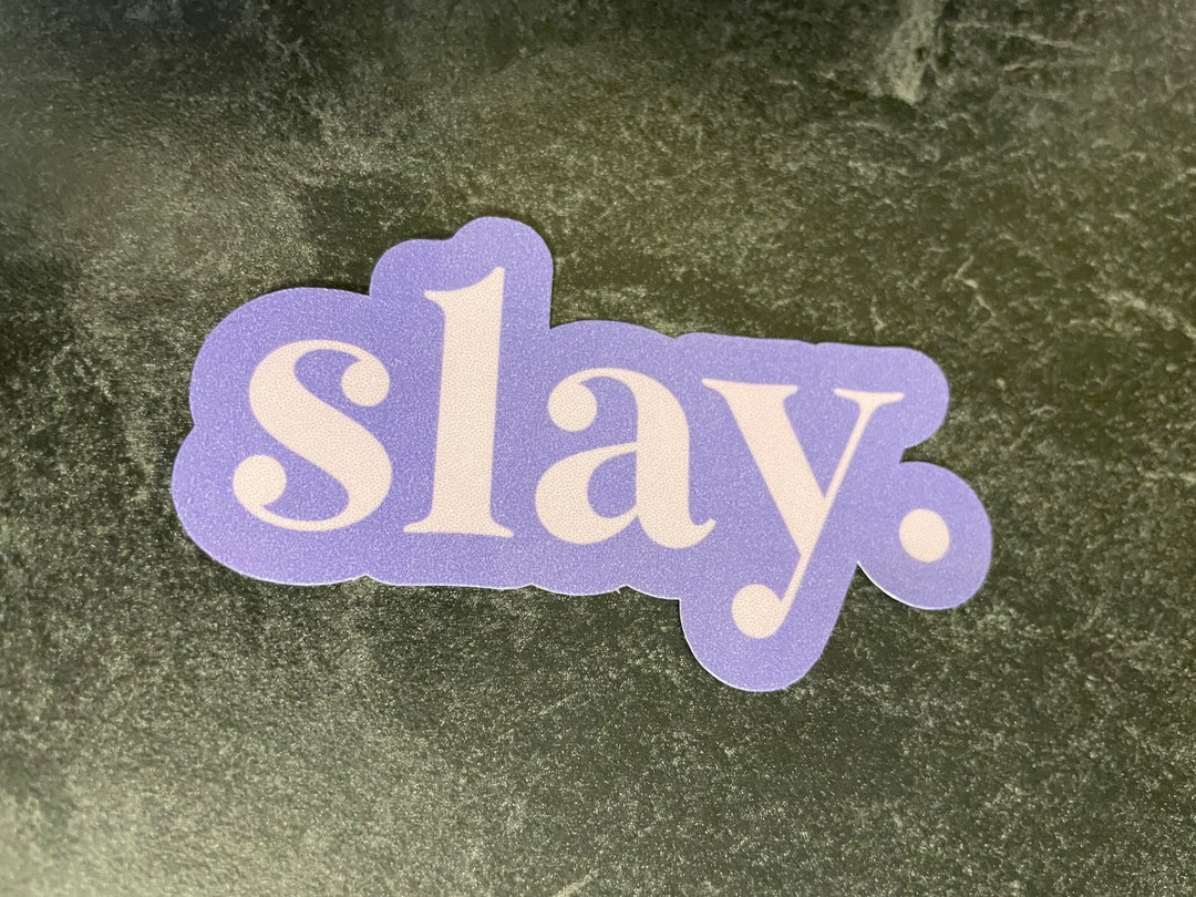 Slay Waterproof Sticker - Etsy