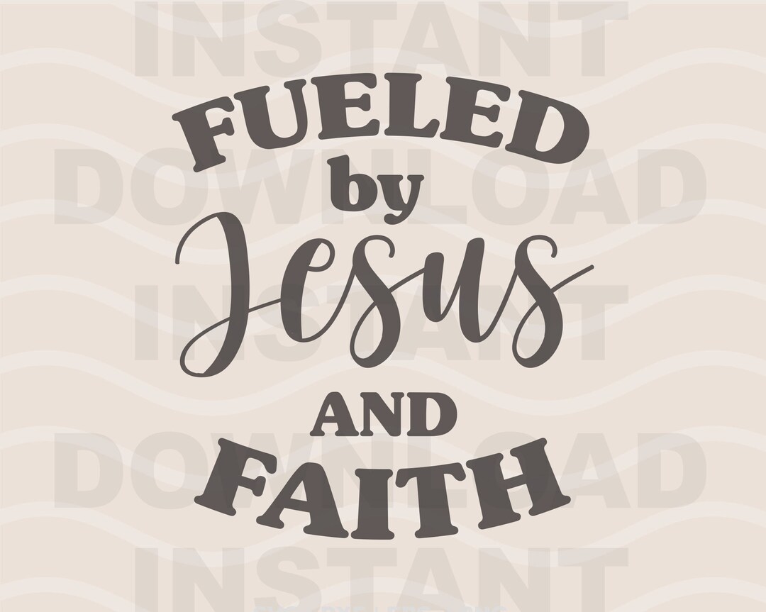 Fueled by Jesus SVG | Jesus and Faith | Faithful Religious Fuel | Eps ...