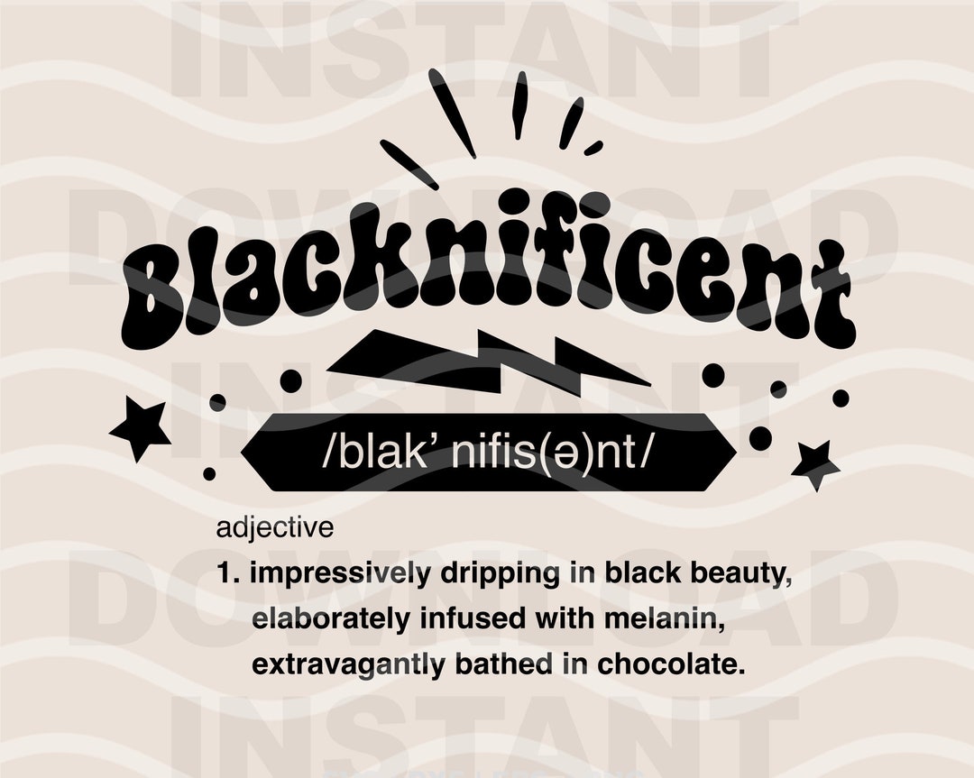 Blacknificent Definition SVG Melanin Secret Black Excellence SVG Blackexcellence Png Black ...