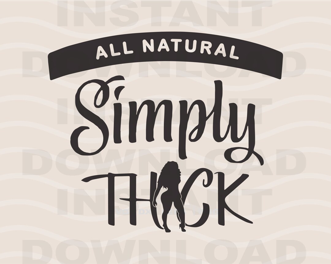 All Natural SVG | Simply Thick | Naturally Black Thick Girl | Cricut ...