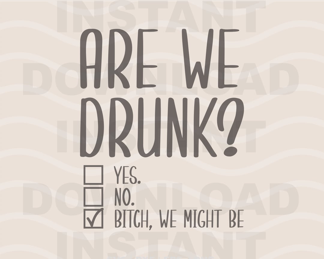Are We Drunk SVG We Might Be SVG Bridesmaid Bachelorette Cricut Cut ...