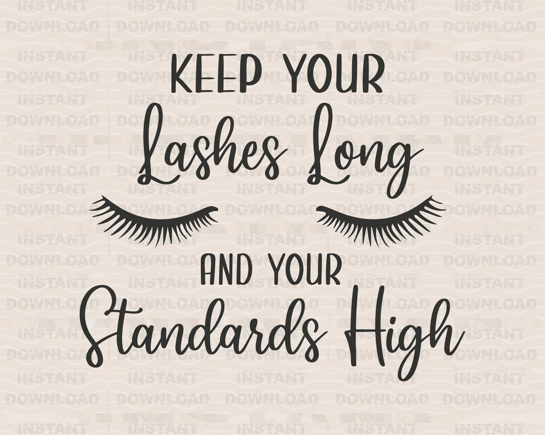 Lashes SVG | Eye Lashes | High Standards | Empowerment | Long Lashes ...