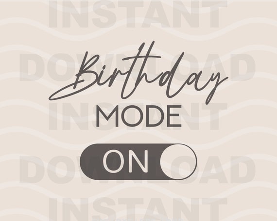 Birthday Mode SVG Happy Birthday on Born Day Cricut Cut | Etsy