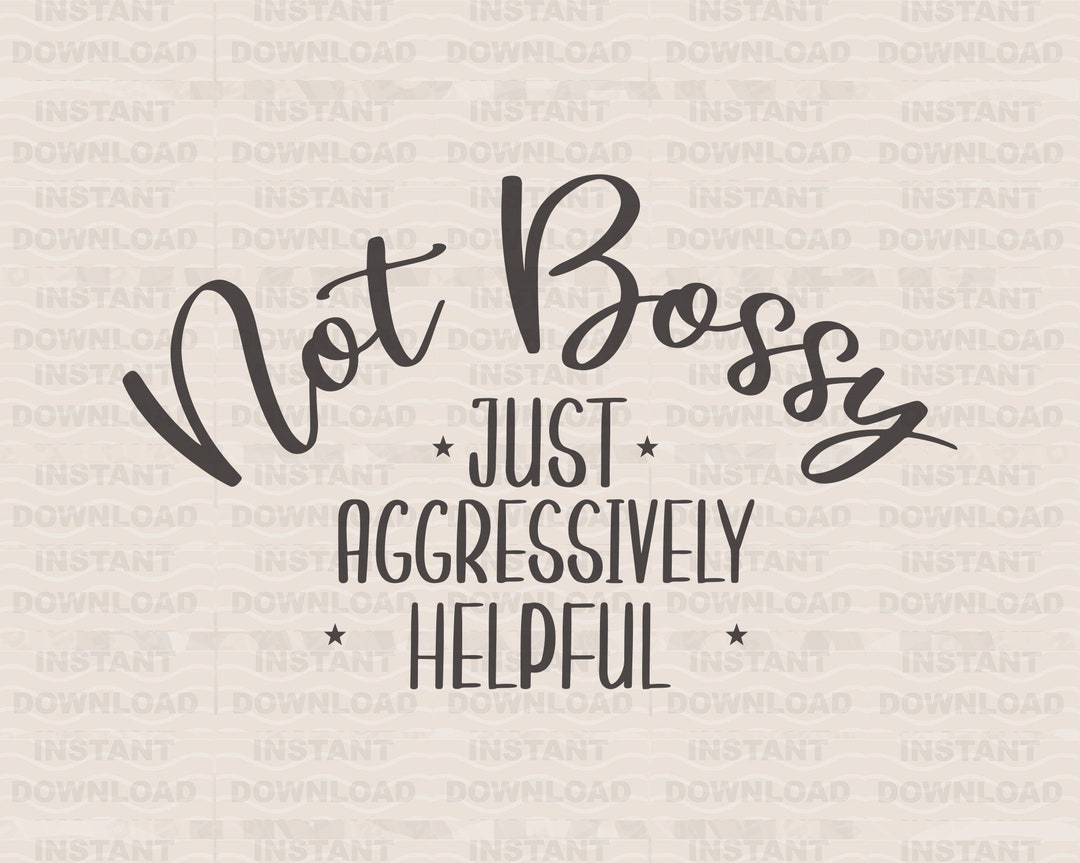 Not Bossy SVG | She is A Boss Chick Cricut Cut File | Eps Dxf Png ...