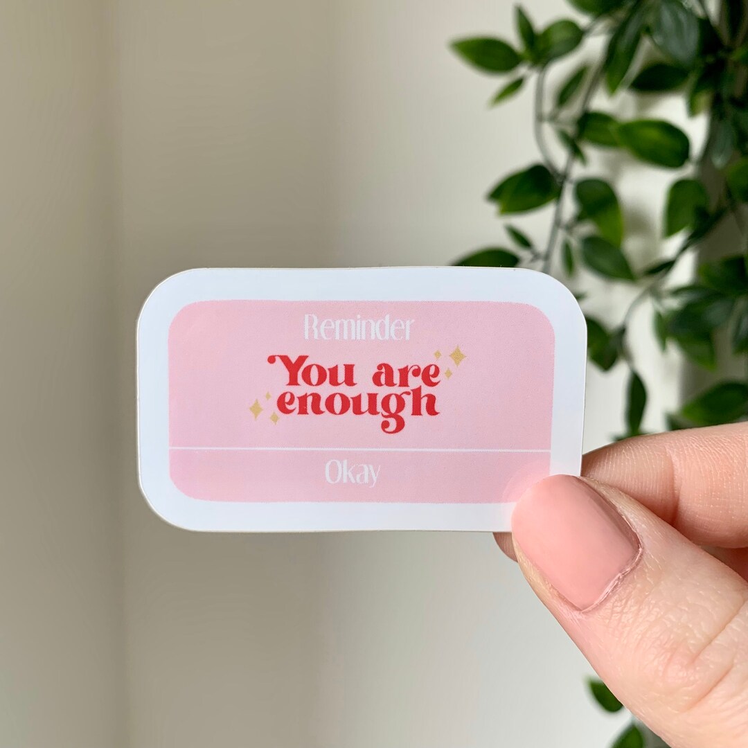 You Are Enough Vinyl Sticker Waterproof Sticker Vinyl - Etsy
