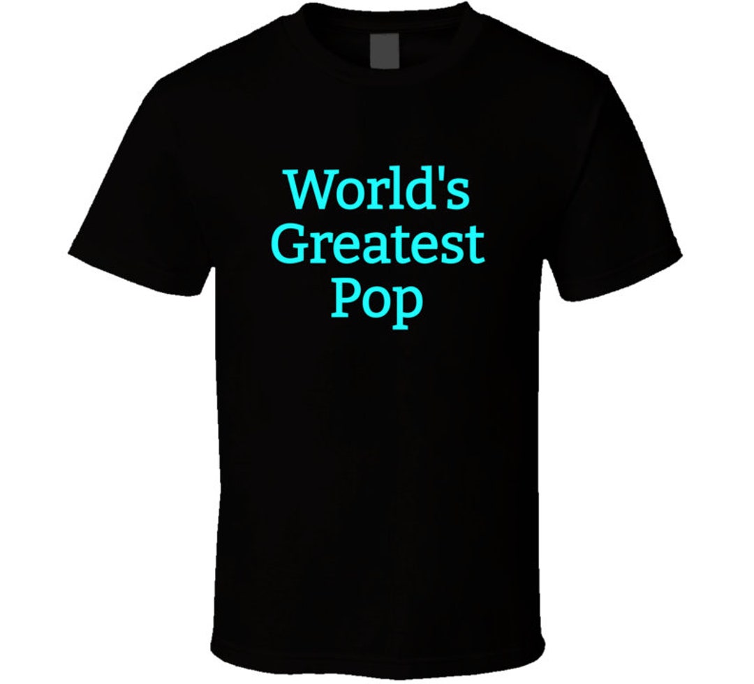 World's Greatest Pop Love My Pop T Shirt - Etsy