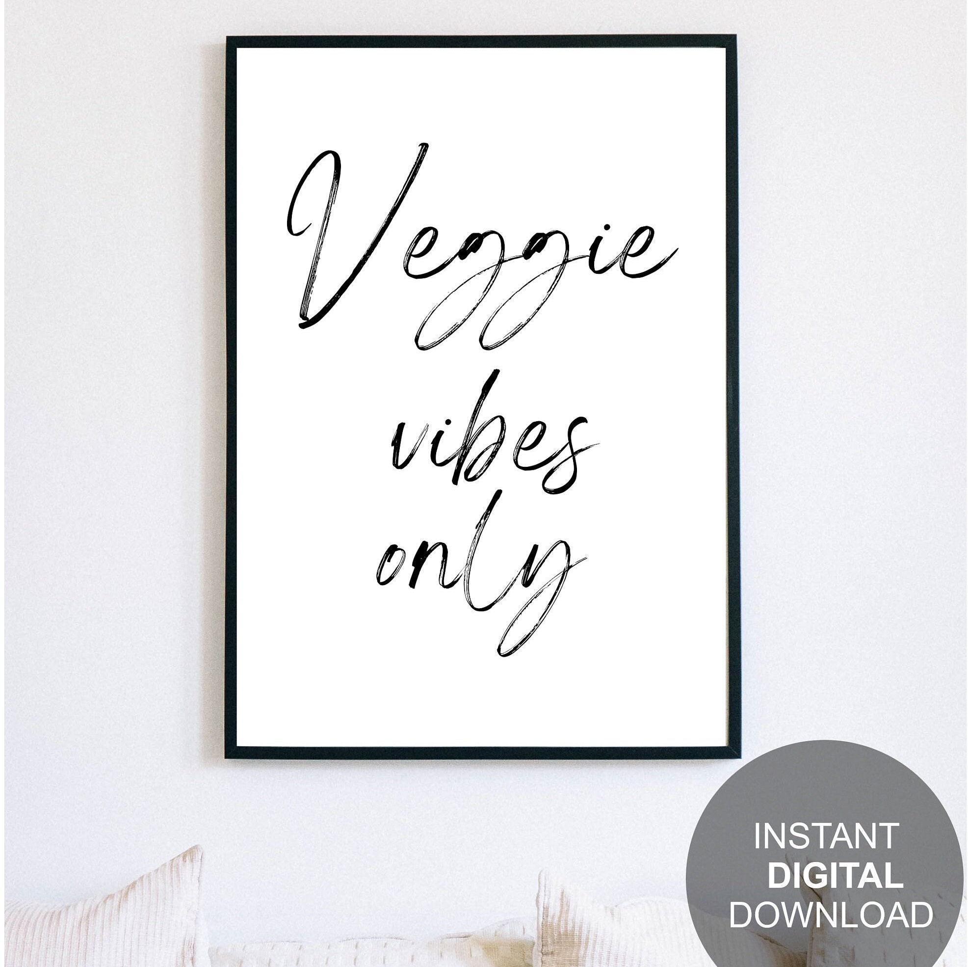 Veggie Vibes Only, Digital Download, Printable, Inspirational ...