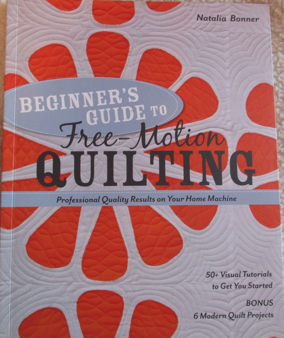 Beginner's Guide to Free-motion Quilting Book by Natalia Bonner ...