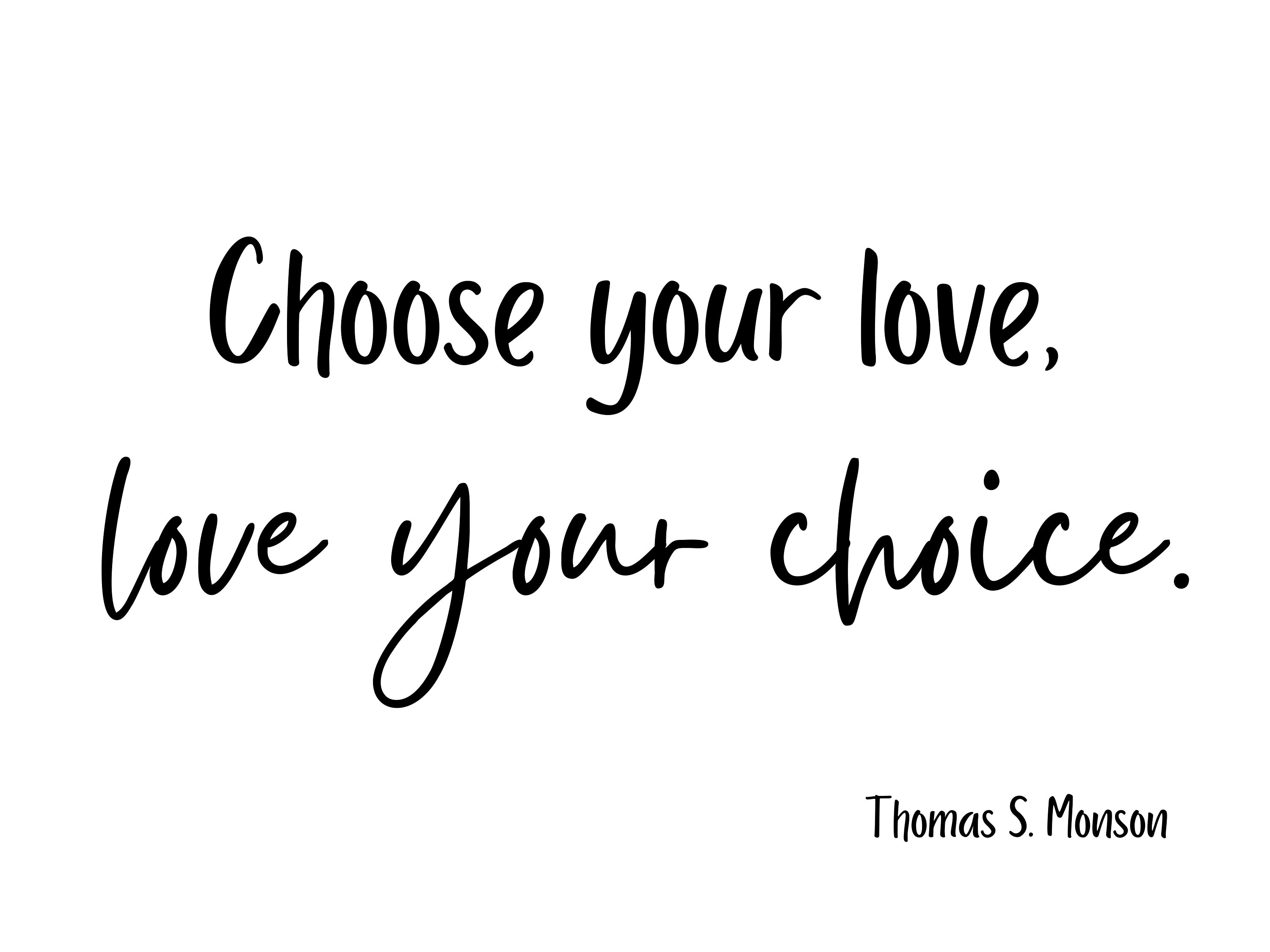 Choose Your Love, Love Your Choice- LDS Quotes About Love, Valentines ...
