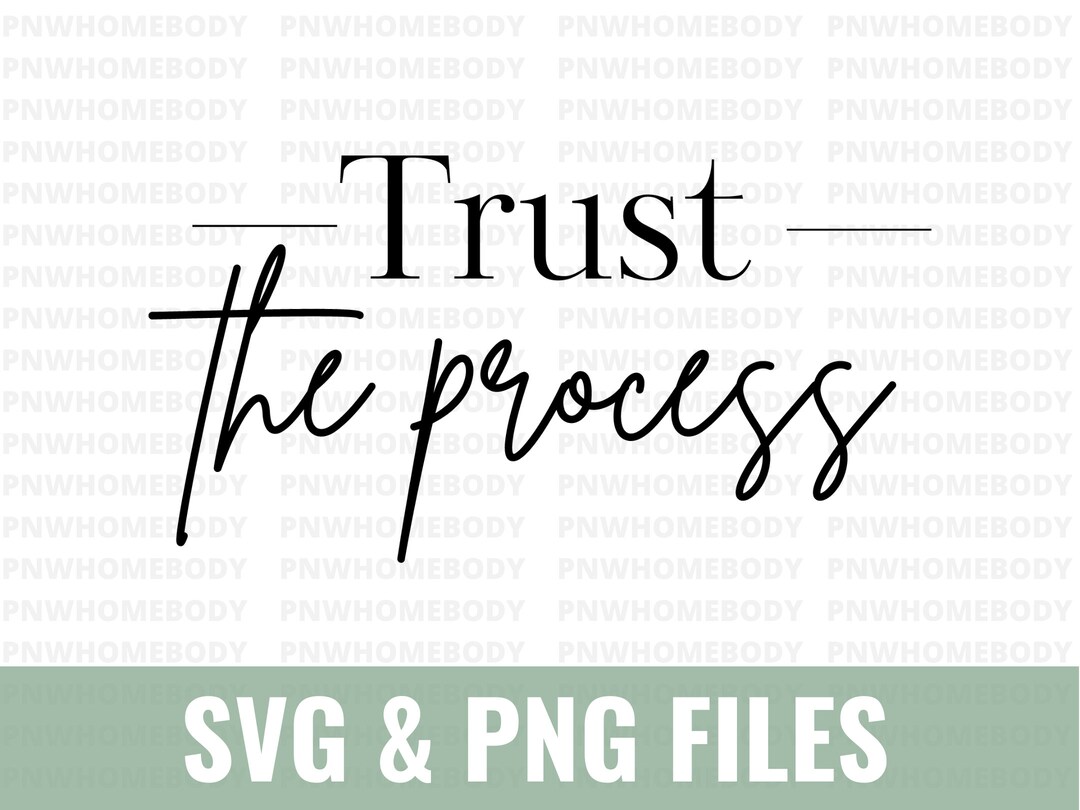 Trust the Process Svg, Png, Digital Download, Commercial Use Svg - Etsy