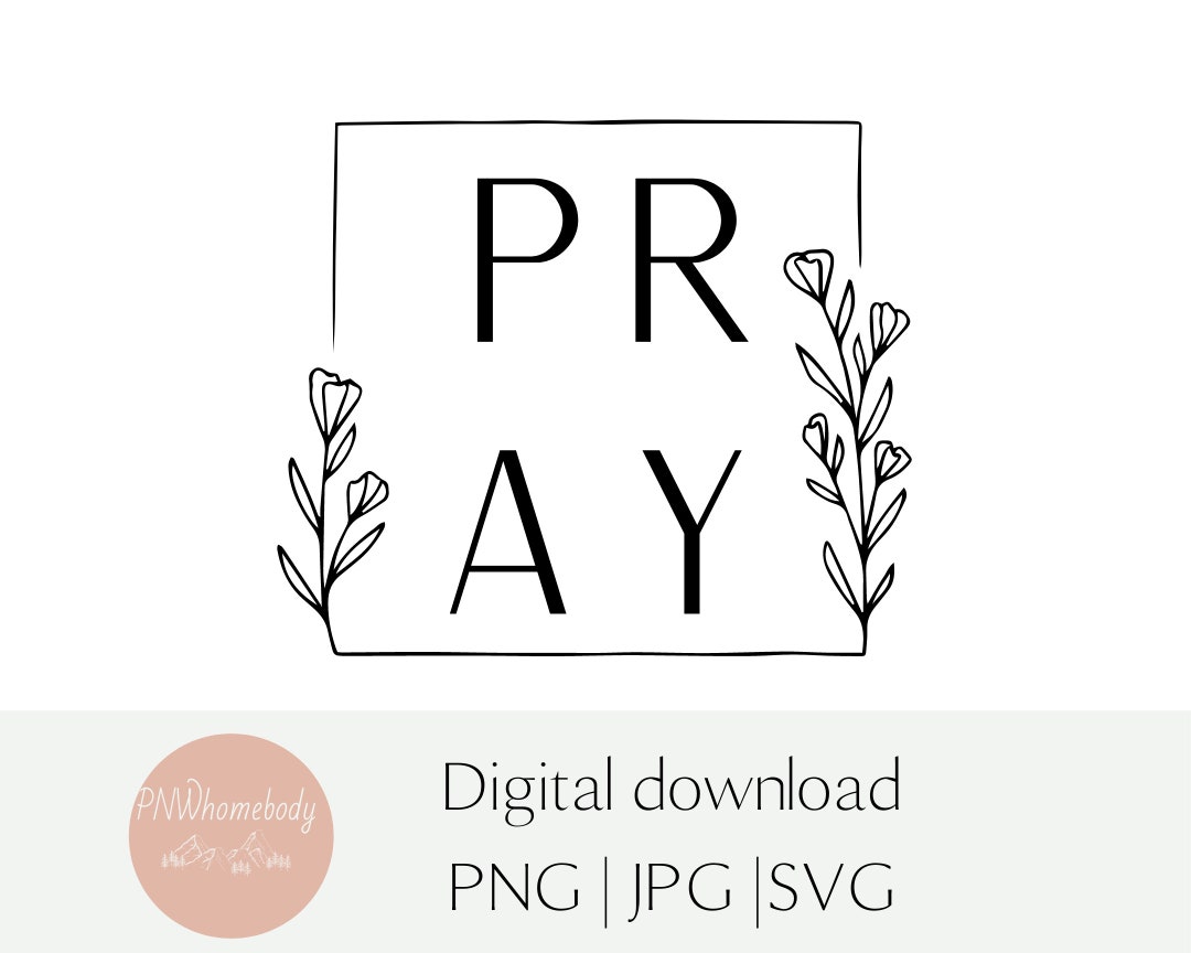 Pray With Floral Border SVG, PNG, Digital Download for Cricut Design ...