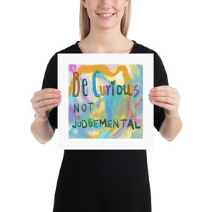 Be Curious Not Judgemental, Inspirational Art Print, Lasso Quotes ...