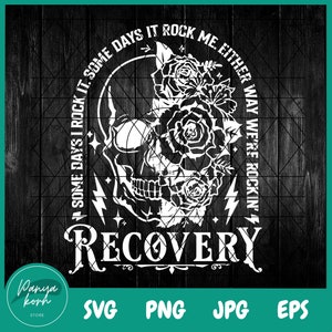 Recovery Svg, Some Days I Rock It Some Days I Rocks Me Svg Addiction ...
