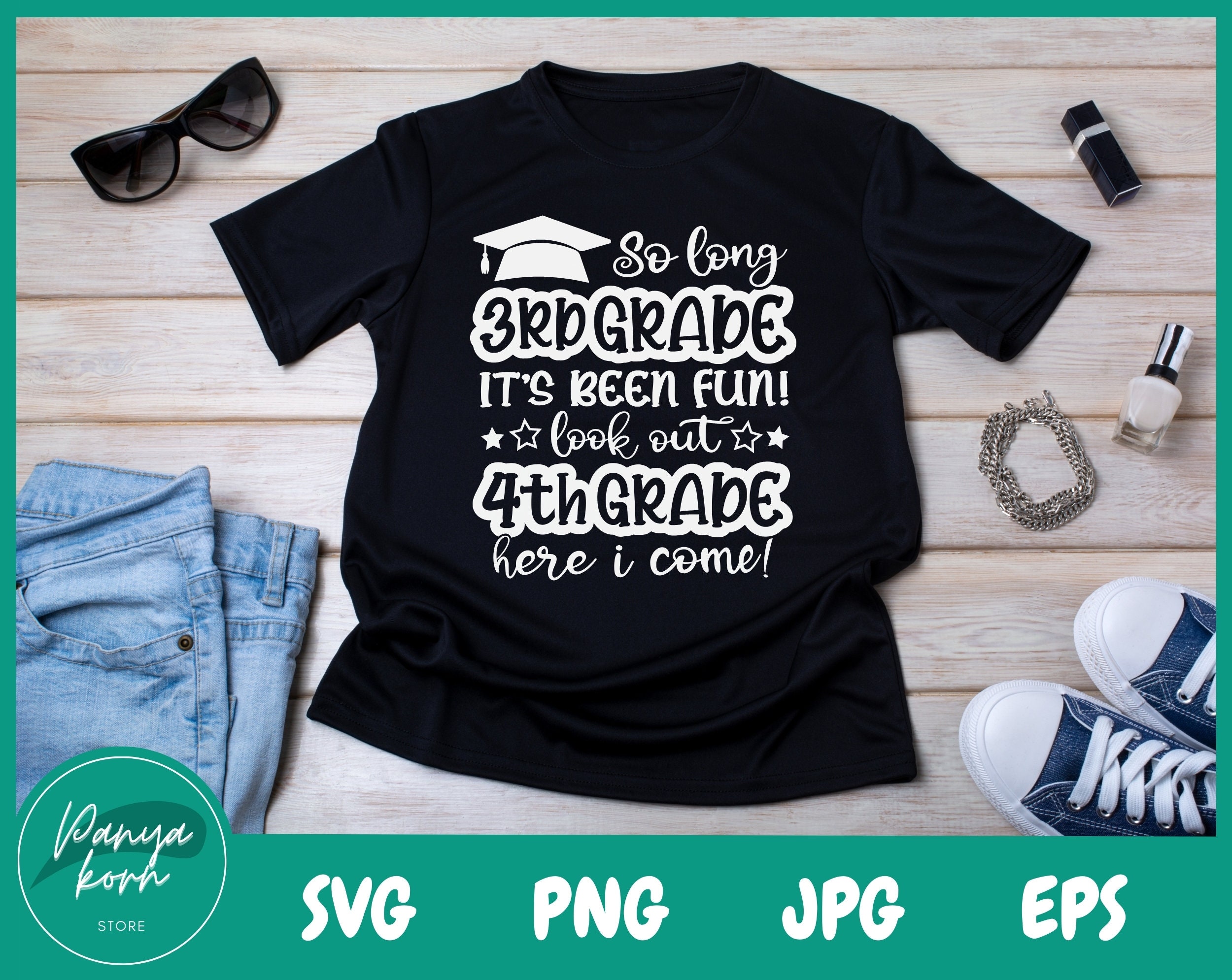 So Long 3rd Grade It's Been Fun Look Out 4th Grade Here I Come SVG ...