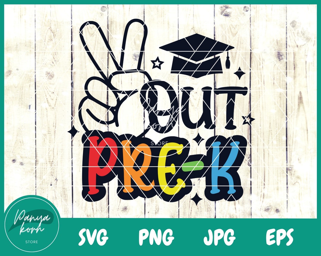 Peace Out Pre-k SVG | Graduation Shirt Svg | Peace Out Pre-k ...