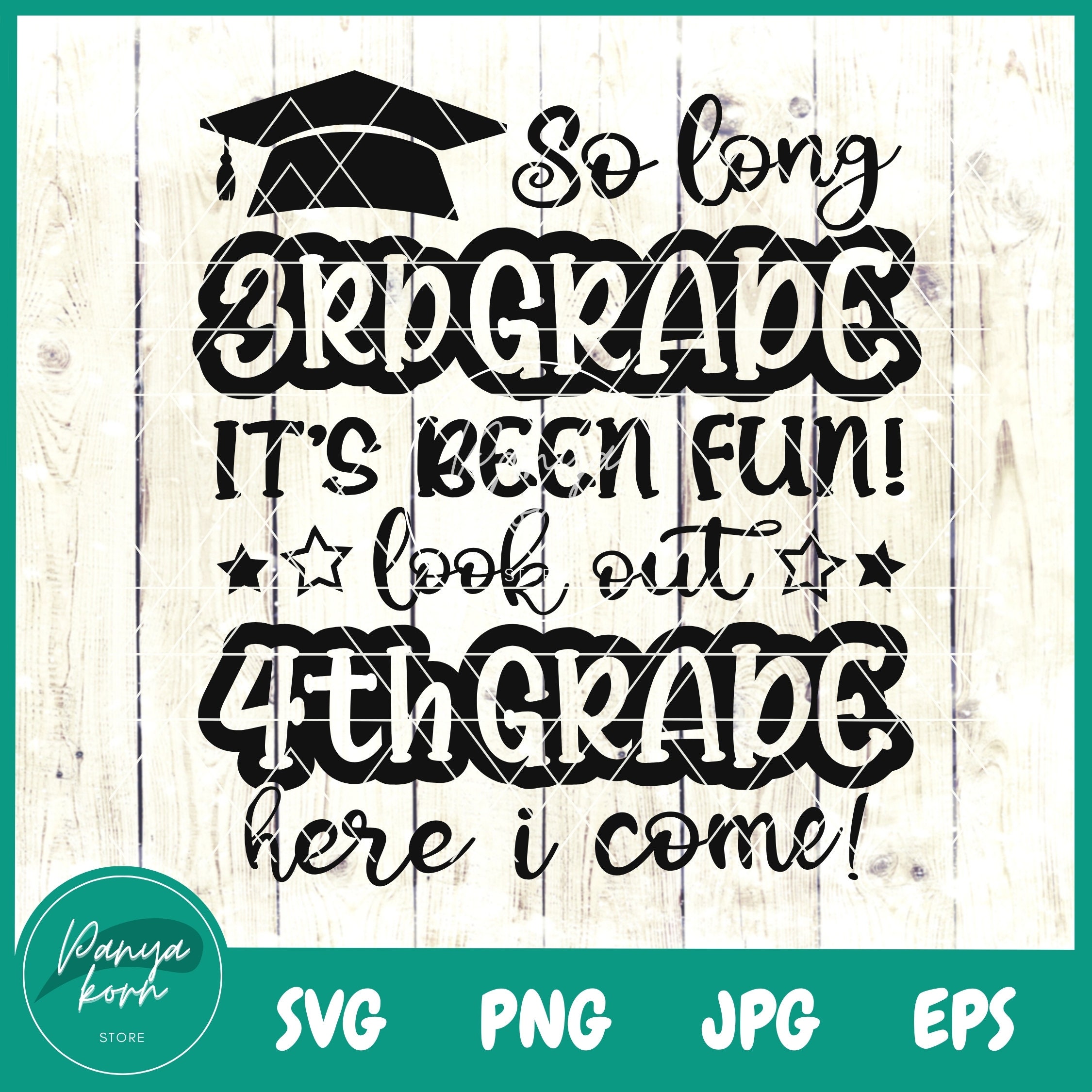 So Long 3rd Grade It's Been Fun Look Out 4th Grade Here I Come SVG ...