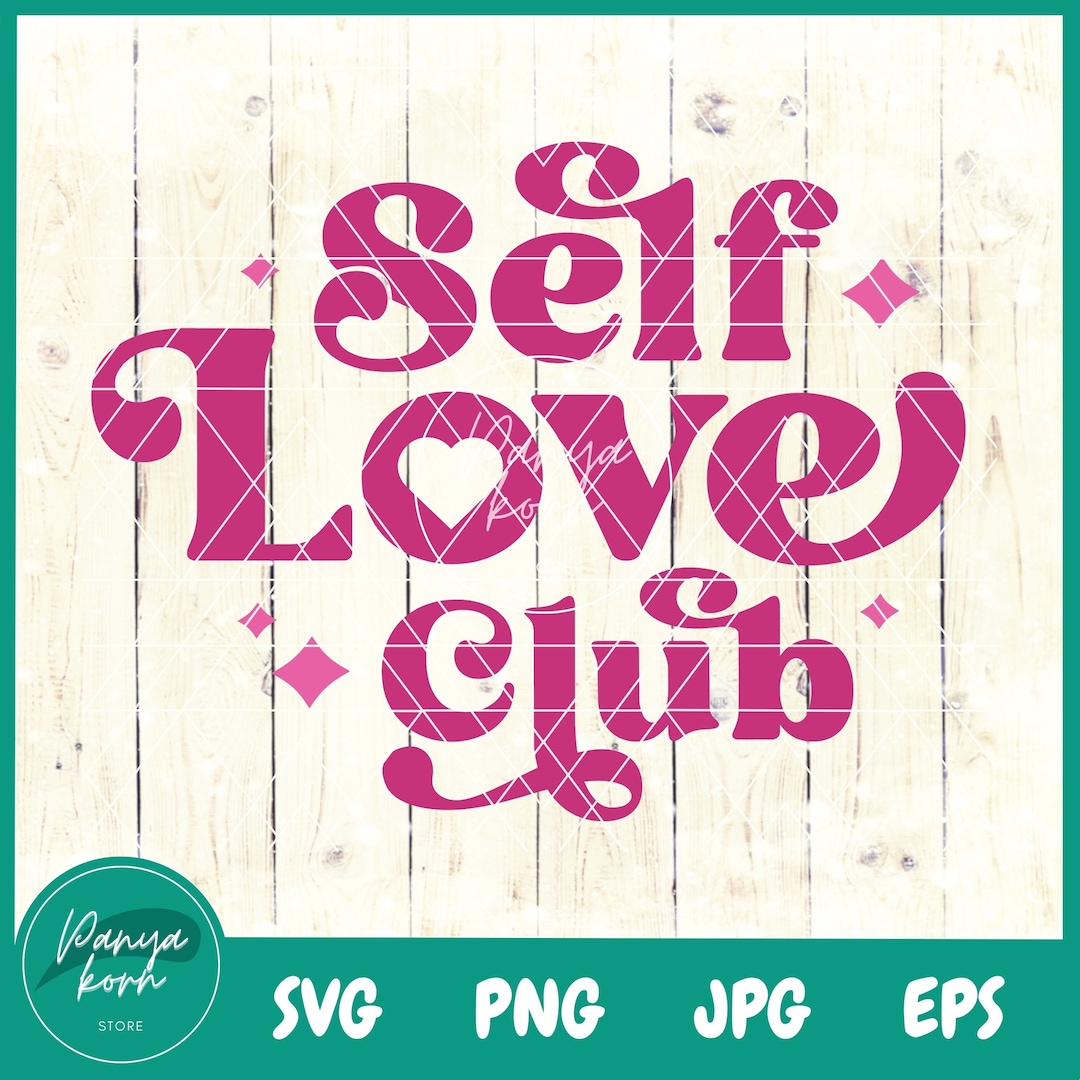 Self Love Club SVG | Valentines Day Design | Valentine's Day Shirt ...
