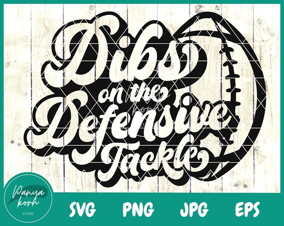 Dibs on the Defensive Tackle SVG Football Svg Football Mom - Etsy