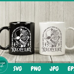 Recovery Svg, Some Days I Rock It Some Days I Rocks Me Svg Addiction ...