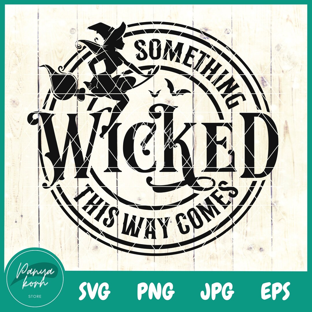 Something Wicked This Way Comes SVG | Witch Sayings Svg | Witch Quotes ...