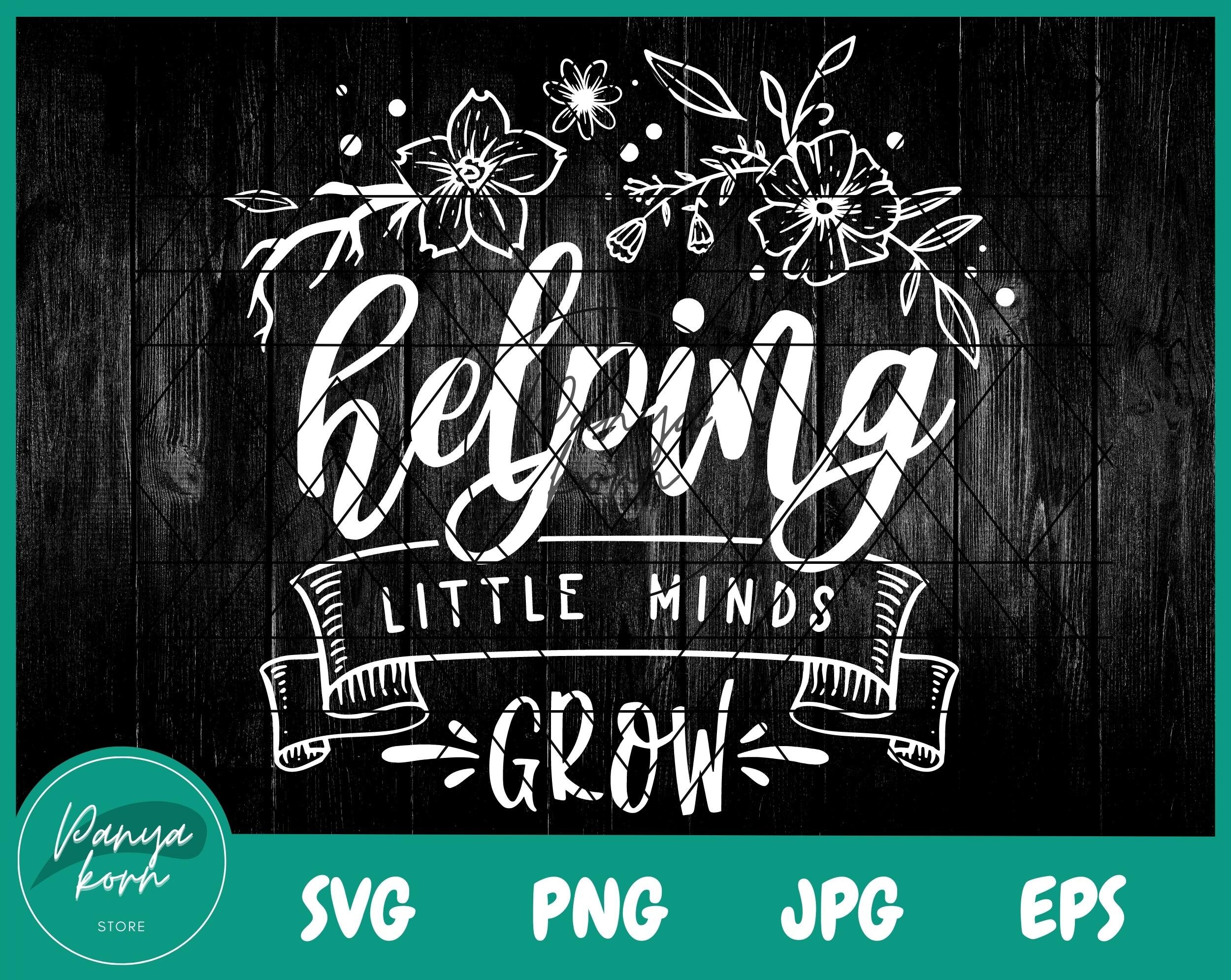 Helping Little Minds Grow SVG | Teacher Svg | Wildflowers Svg | Teacher ...
