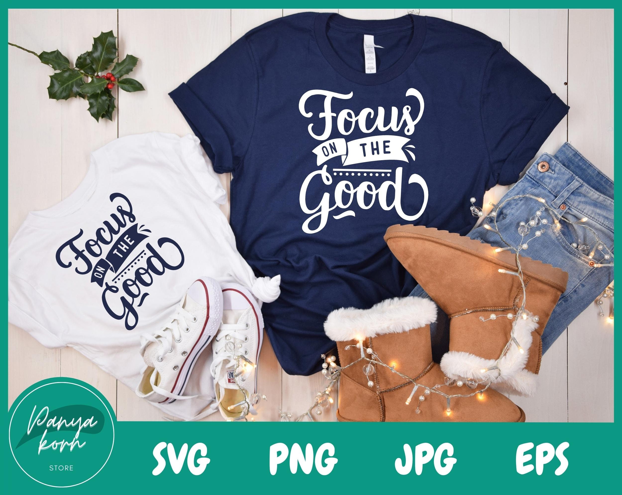 Focus on the Good SVG Motivational Svg Inspirational Svg - Etsy