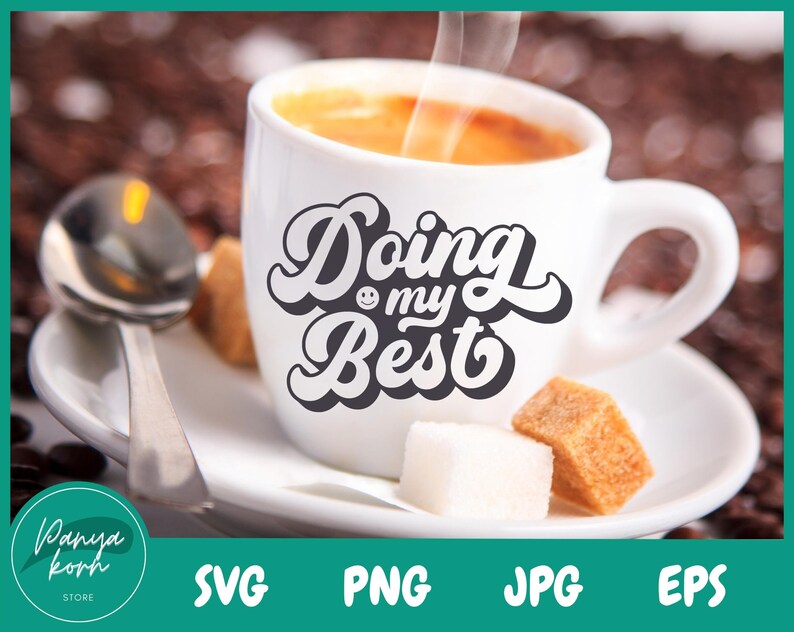 Doing My Best SVG Good Vibes Svg Positive Vibes Svg All | Etsy