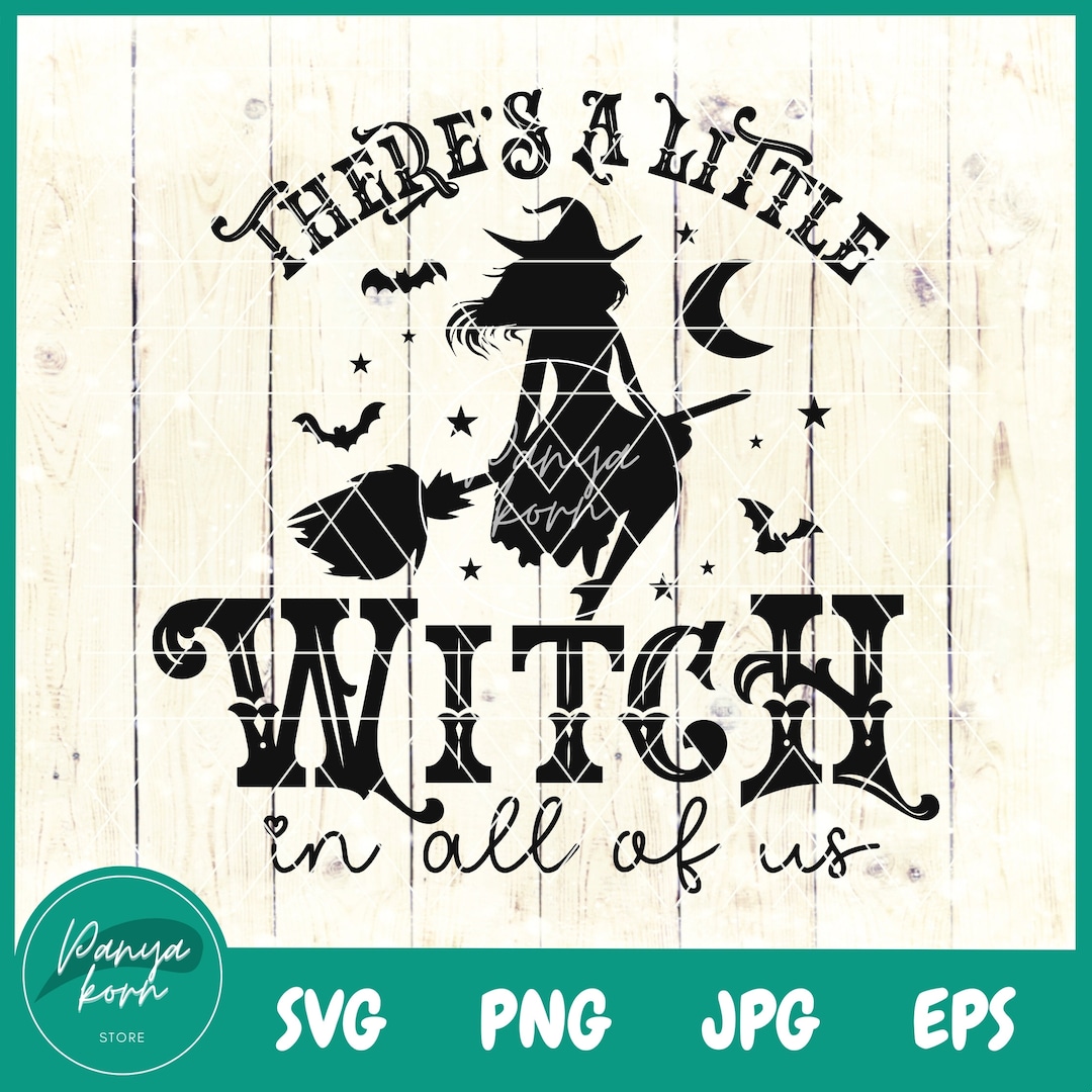 There's a Little Witch in All of Us SVG | Halloween Svg | Practical ...