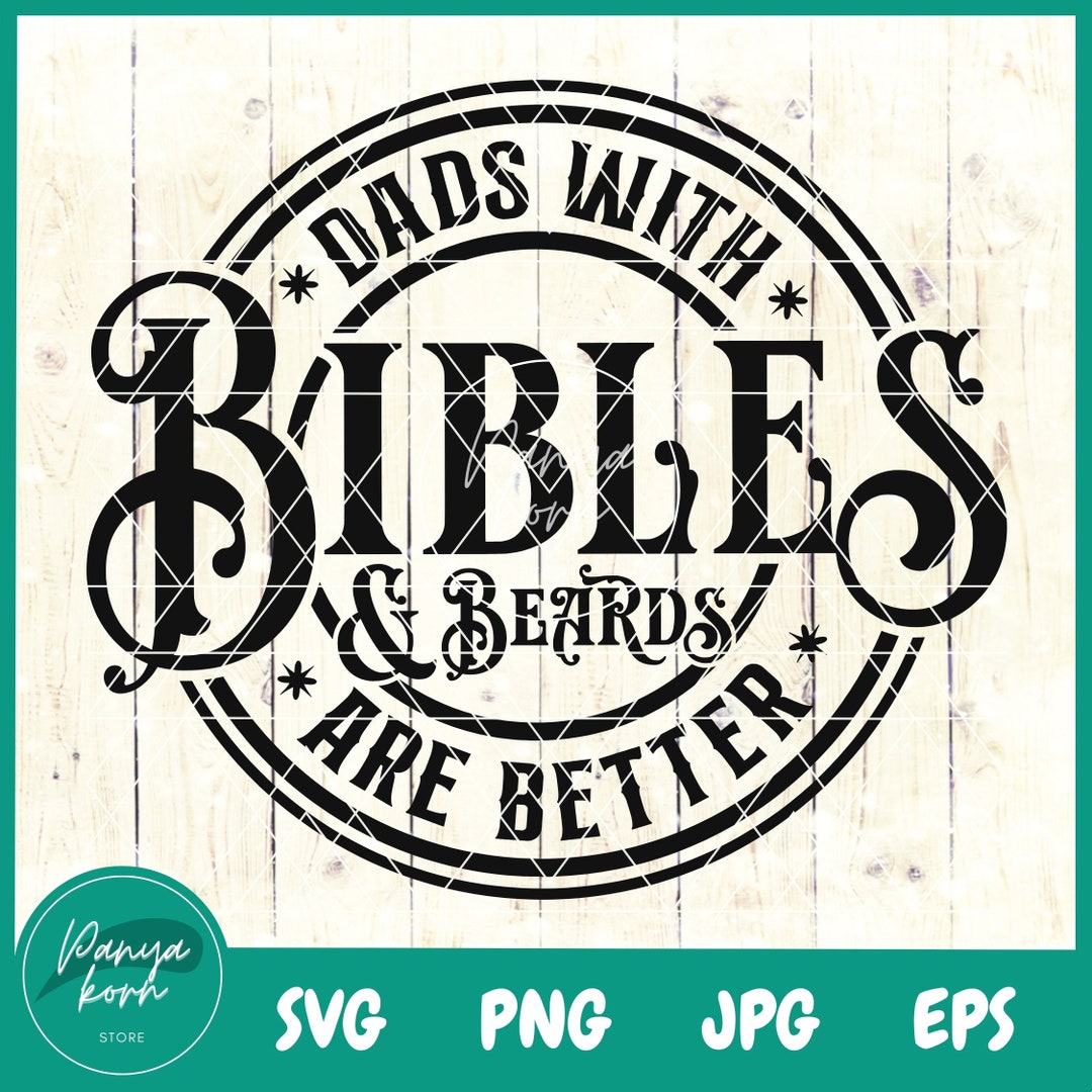 Dads With Bibles and Beards Are Better SVG | Father's Day Gift Svg | Vintage Birthday Svg ...