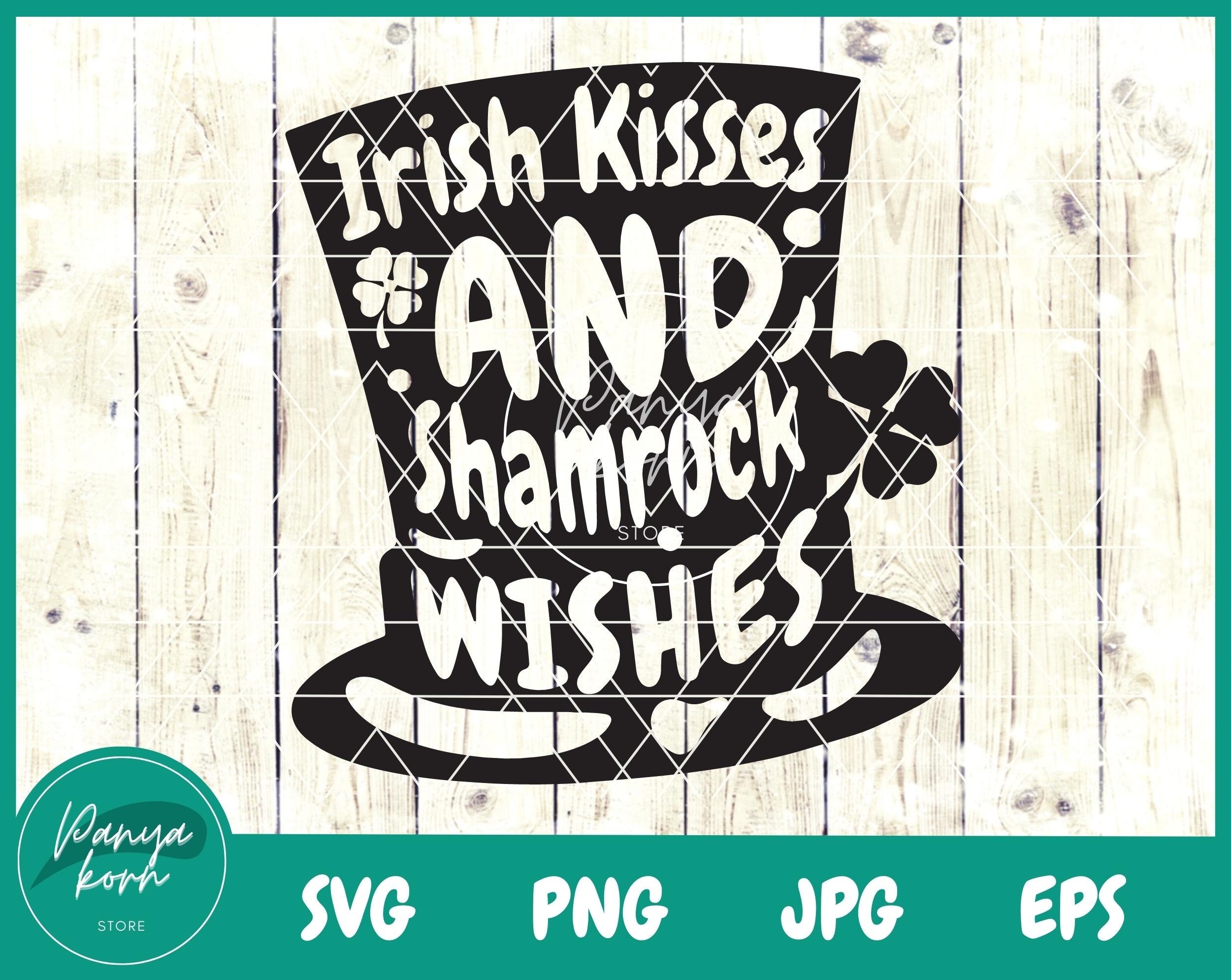 Irish Kisses and Shamrock Wishes SVG Irish Kisses Svg St - Etsy