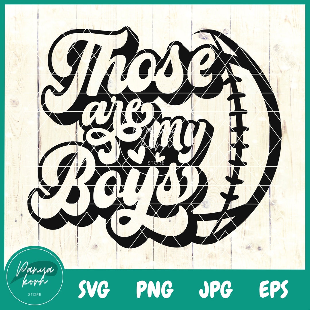 Those Are My Boys Football SVG | Football Shirt Svg | Touch Down Season ...