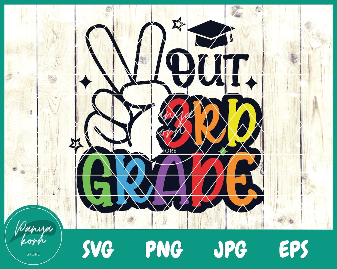 Peace Out 3rd Grade SVG | Third Grade Svg | Gradution Shirt Svg | End ...