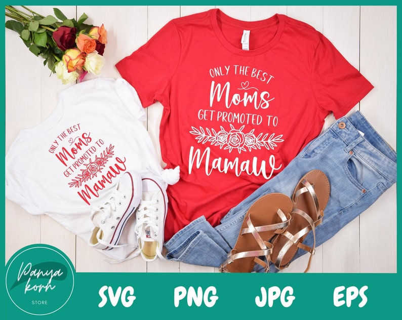Only The Best Moms Get Promoted To Mamaw Svg Grandma Svg Promoted To