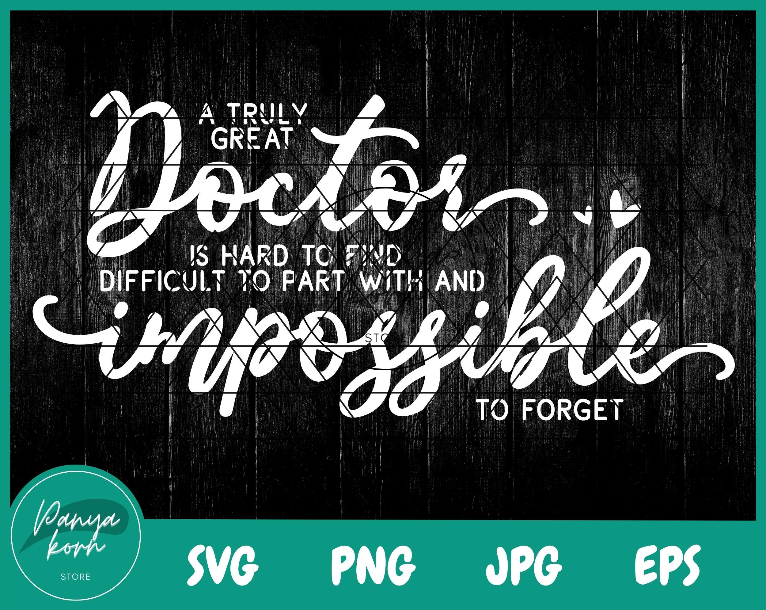 A Truly Great Doctor is Hard to Find Difficult to Part With - Etsy