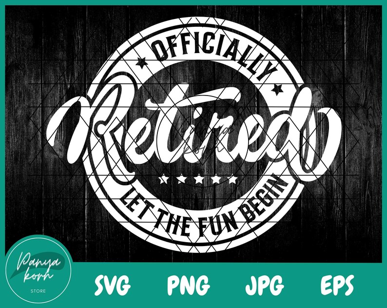 Officially Retired Let the Fun Begin SVG Retirement Svg - Etsy