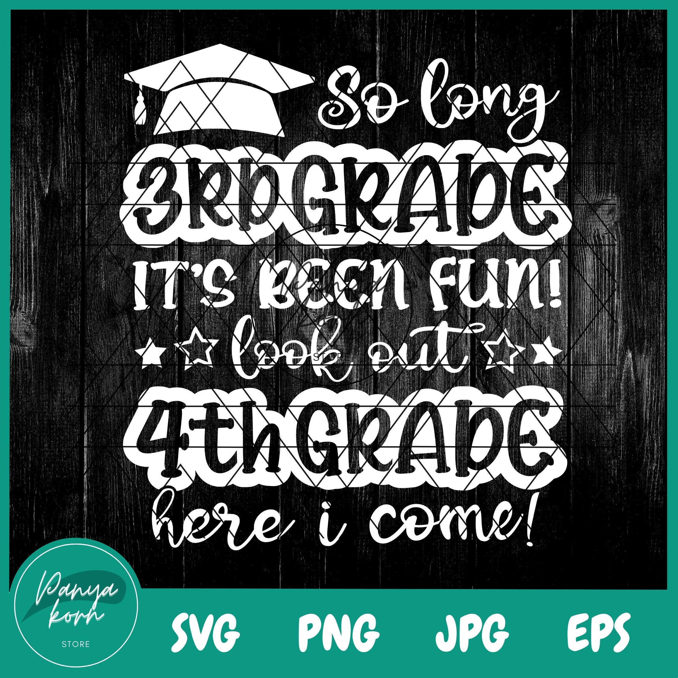 So Long 3rd Grade It's Been Fun Look Out 4th Grade Here I Come SVG ...