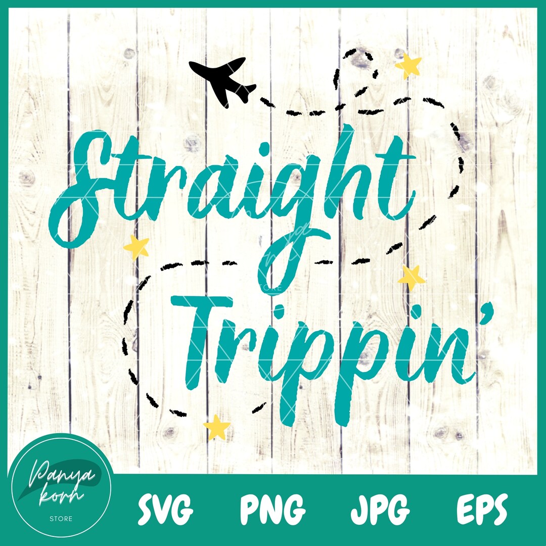 Straight Trippin' SVG | Vacation T Shirt | Holiday Svg | Travel Svg ...
