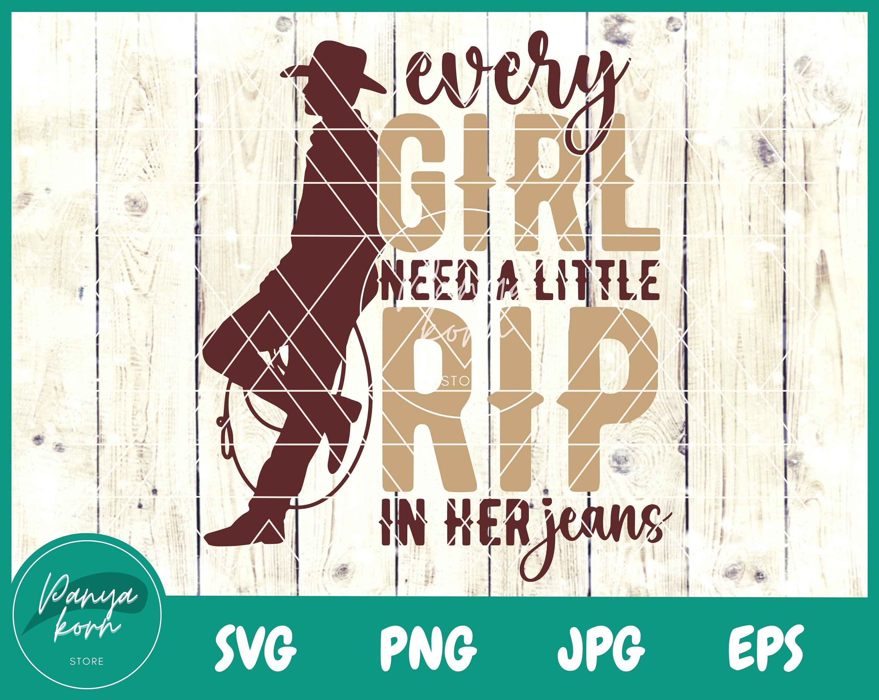 Every Girl Needs A Little Rip in Her Jeans SVG Funny Gift - Etsy