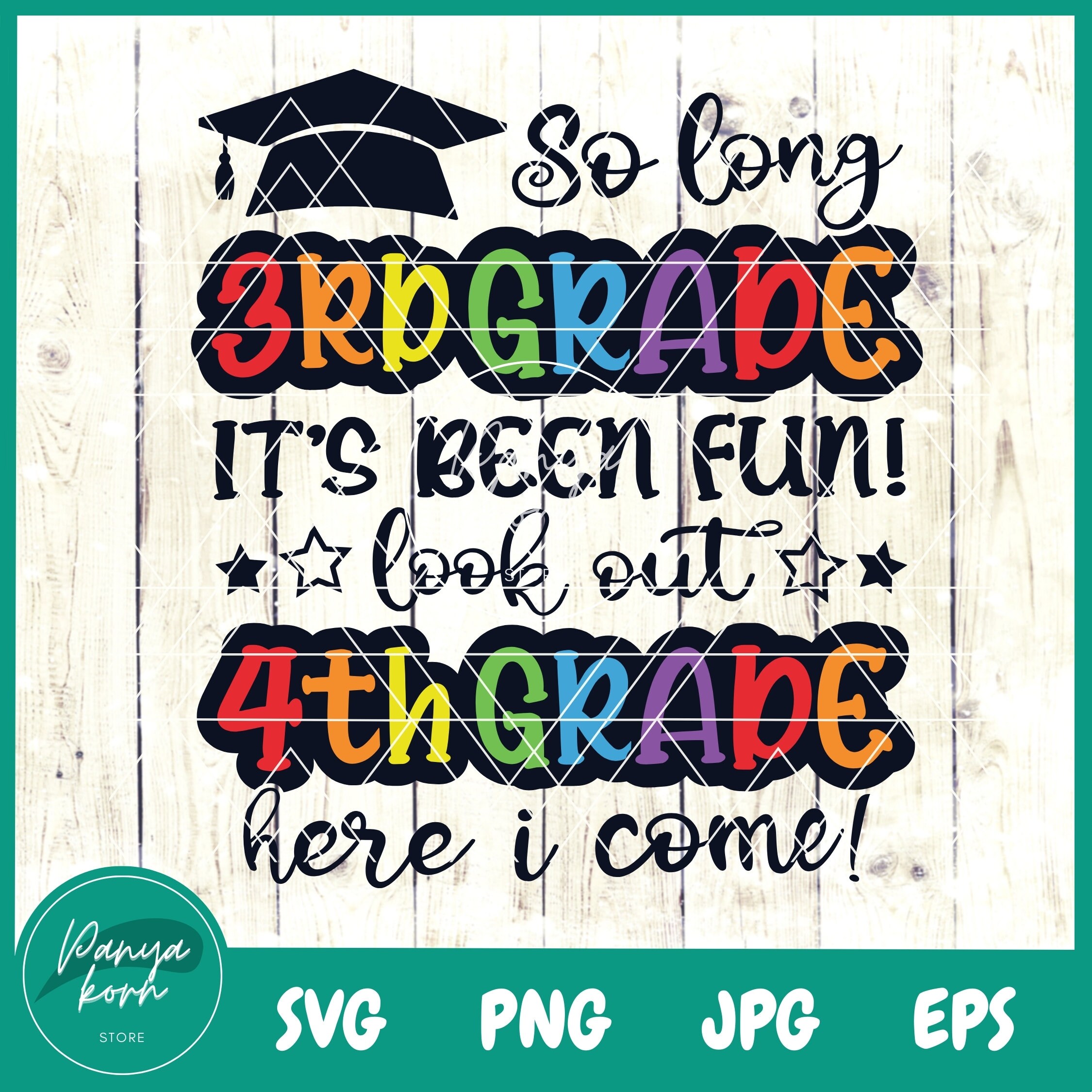 So Long 3rd Grade It's Been Fun Look Out 4th Grade Here I Come SVG ...