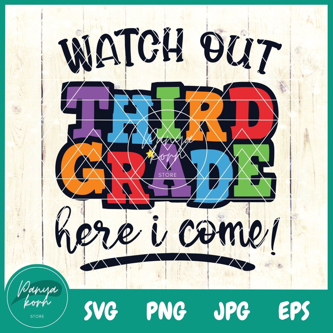 Watch Out Third Grade Here I Come SVG | Third Grade Svg | First Day of ...